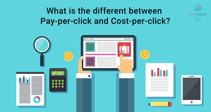What is the different between PPC and CPC? - Webibazaar Templates