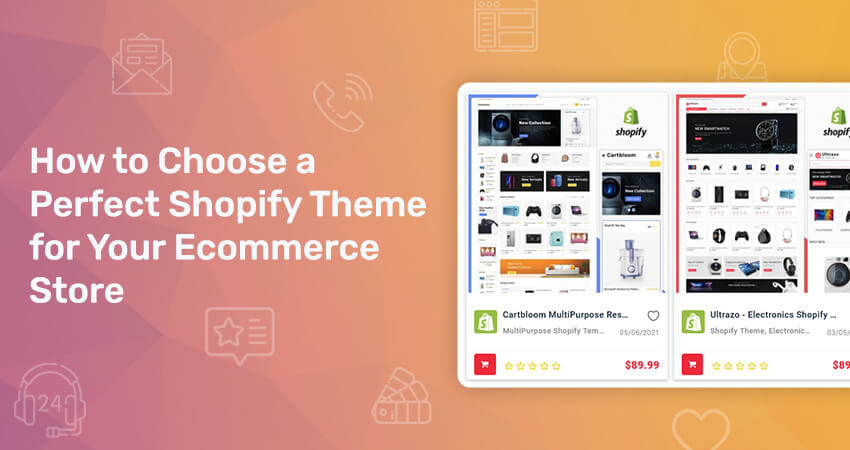 Choose a Perfect Shopify Theme for Your Ecommerce Store
