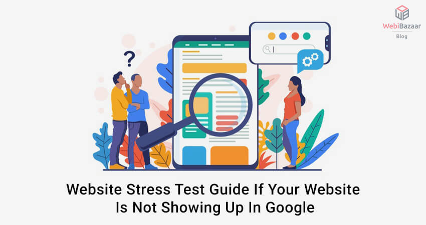 Website Stress Test Guide When Website Is Not Showing Up In Google
