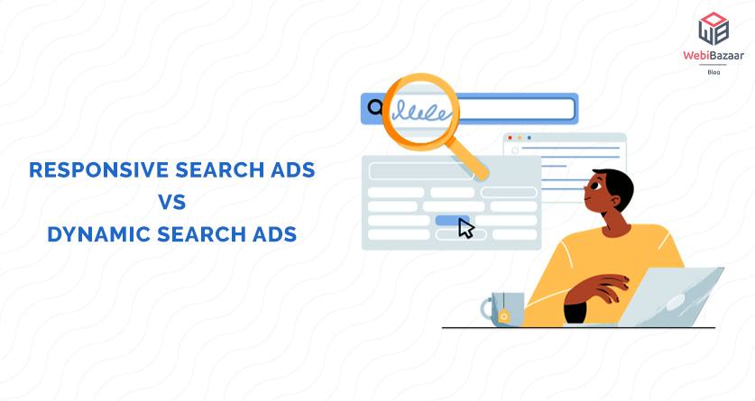 Responsive Search Ads Vs Dynamic Search Ads - Webibazaar