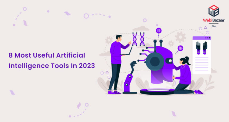 Top 8 Artificial Intelligence Tools In 2023 - Webibazaar